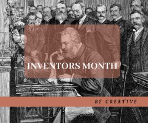 National Inventors Month - Be More Creative